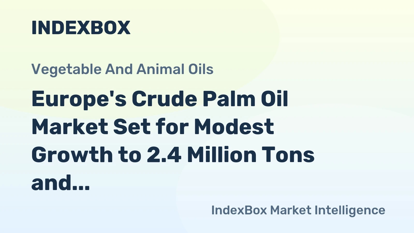 Europe's Crude Palm Oil Market Set for Modest Growth to 2.4 Million Tons and $2.9 Billion by 2035