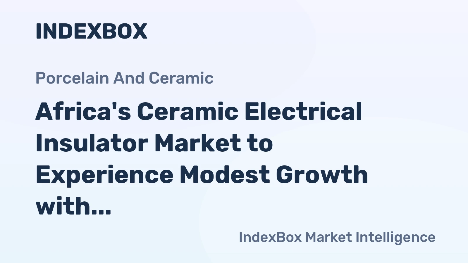 Africa's Ceramic Electrical Insulator Market to Experience Modest Growth with +1.4% CAGR from 2024 to 2035