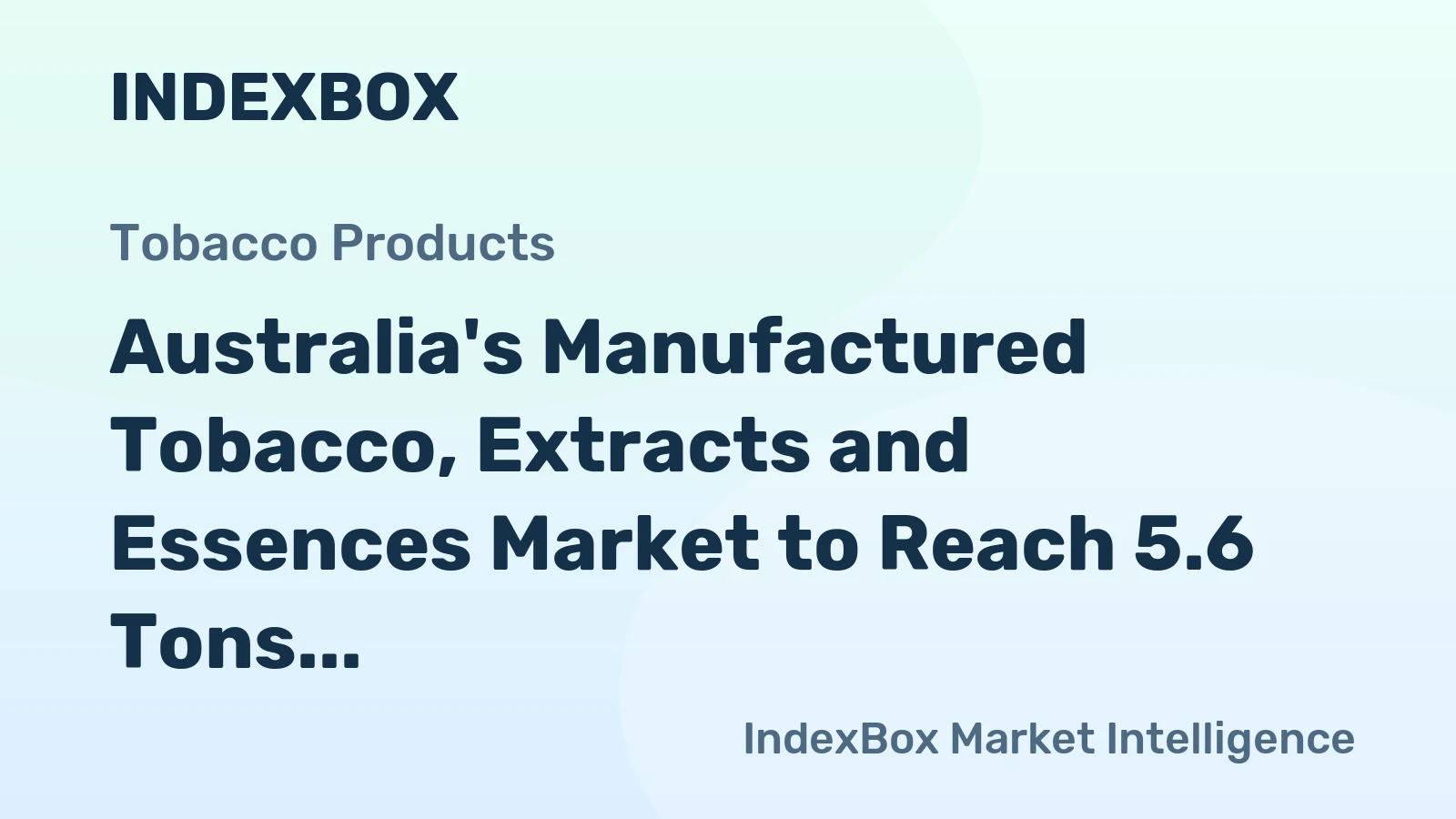 Australia's Manufactured Tobacco, Extracts and Essences Market to Reach 5.6 Tons by 2035, Valued at $244K
