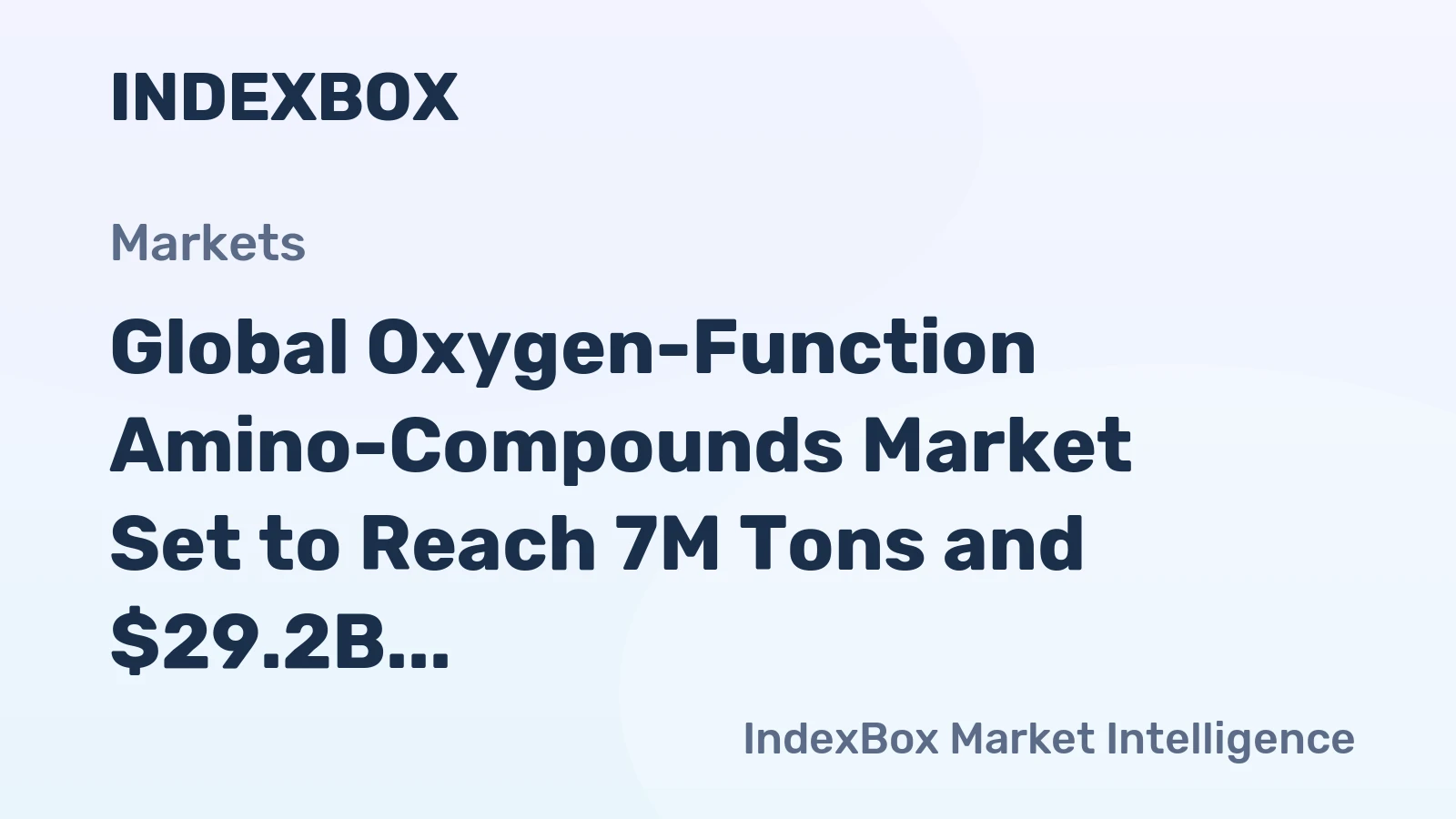Global Oxygen-Function Amino-Compounds Market Set to Reach 7M Tons and $29.2B by 2035