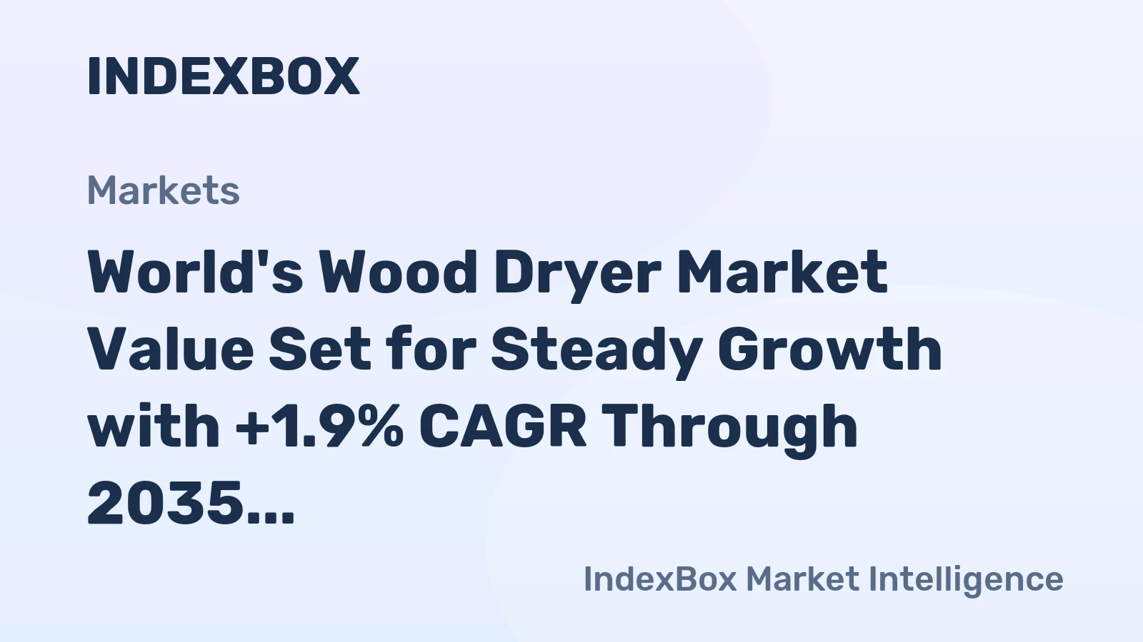 World's Wood Dryer Market Value Set for Steady Growth with +1.9% CAGR Through 2035