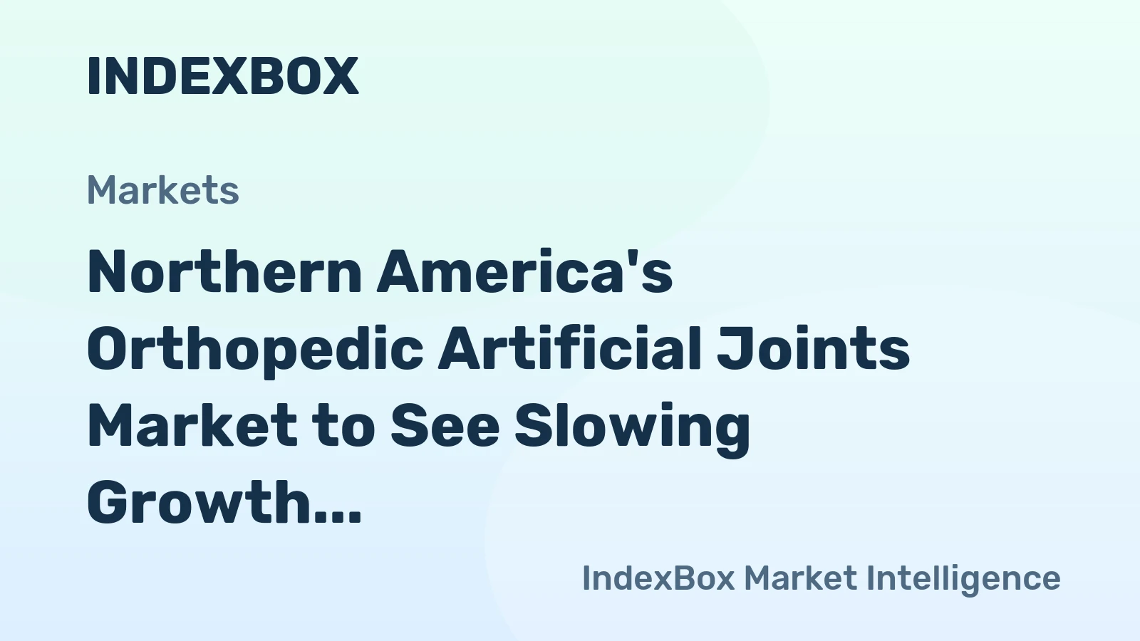Northern America's Orthopedic Artificial Joints Market to See Slowing Growth with a +0.5% Volume CAGR