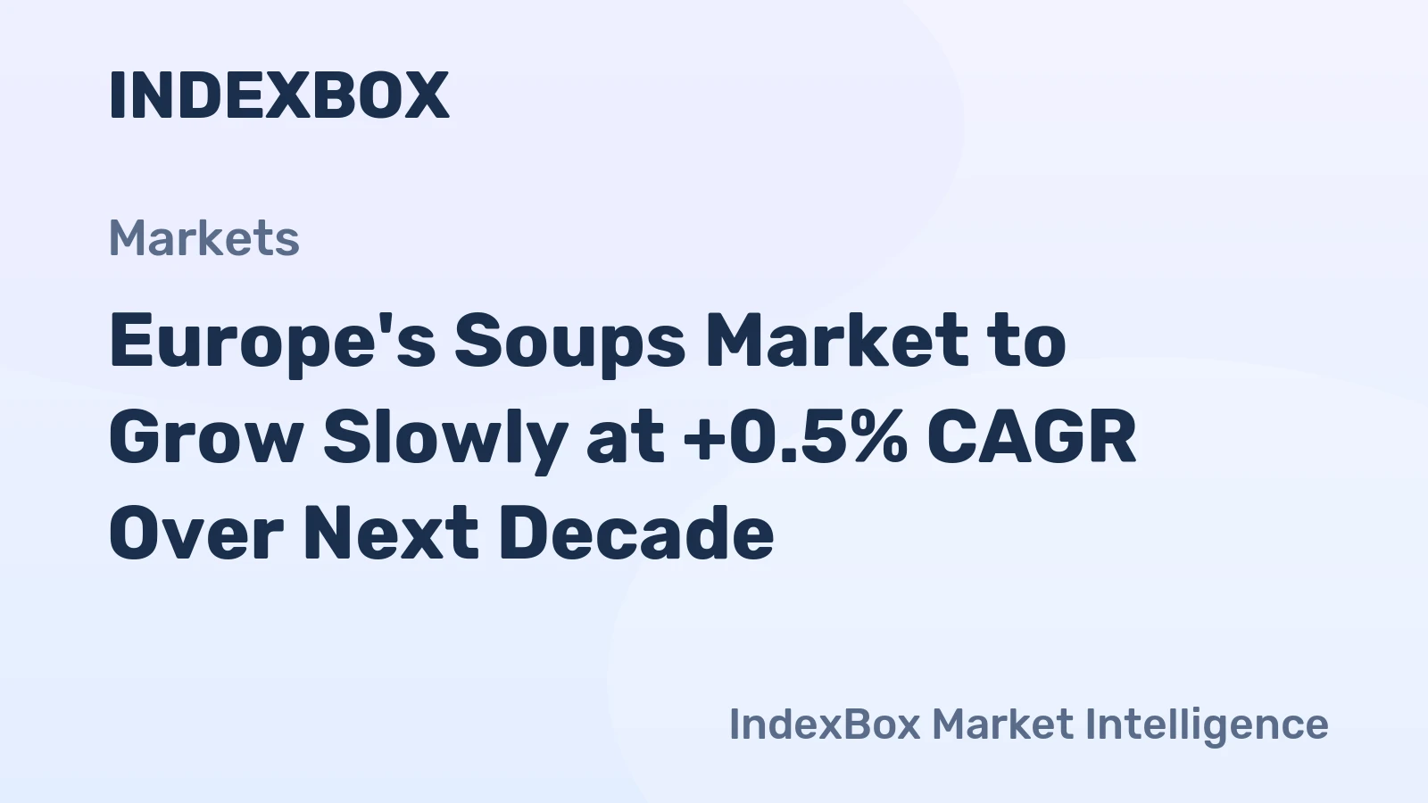 Europe's Soups Market to Grow Slowly at +0.5% CAGR Over Next Decade