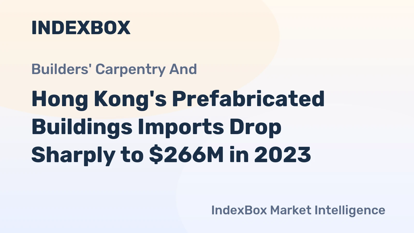 Hong Kong's Prefabricated Buildings Imports Drop Sharply to $266M in 2023