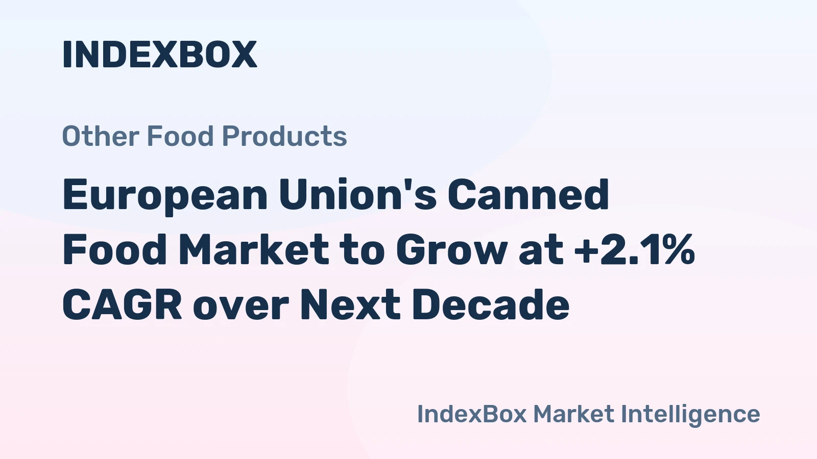 European Union's Canned Food Market to Grow at +2.1% CAGR over Next Decade