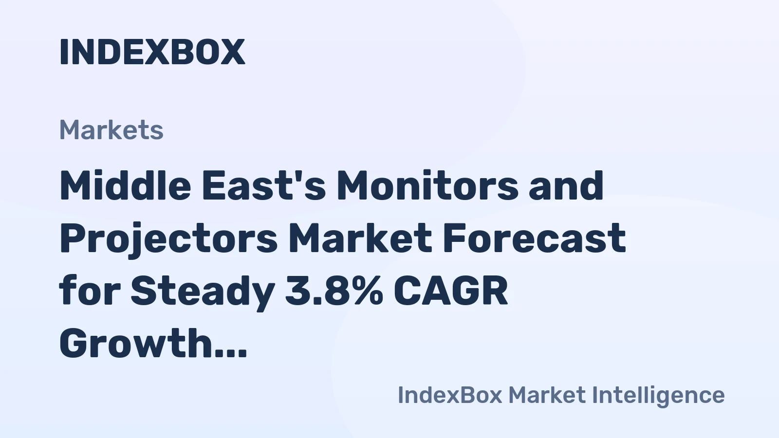 Middle East's Monitors and Projectors Market Forecast for Steady 3.8% CAGR Growth