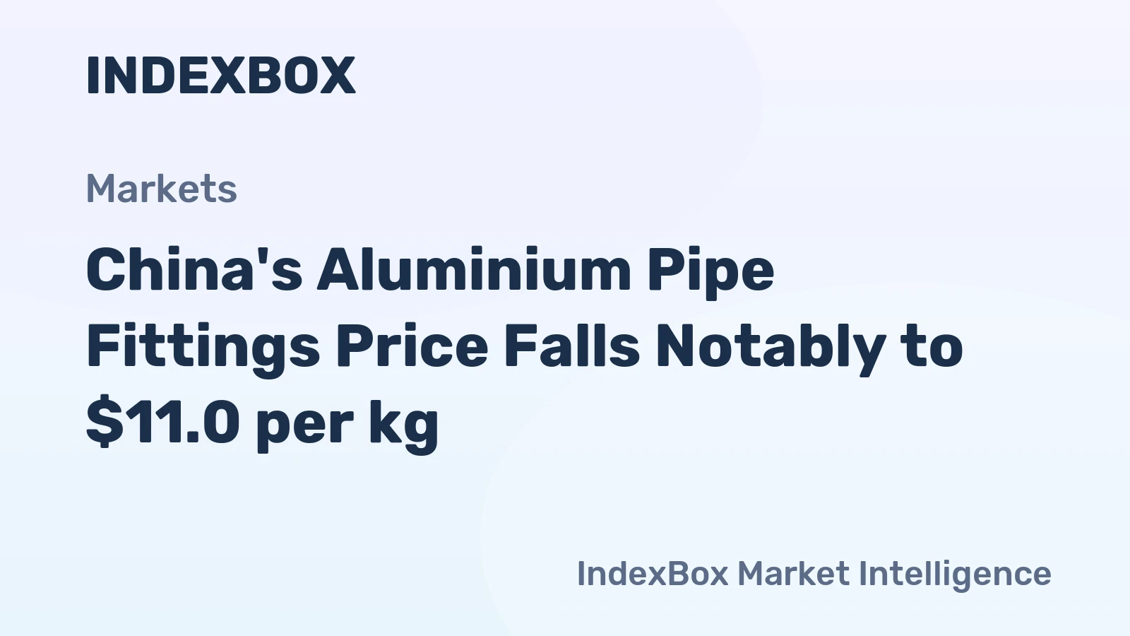China's Aluminium Pipe Fittings Price Falls Notably to $11.0 per kg