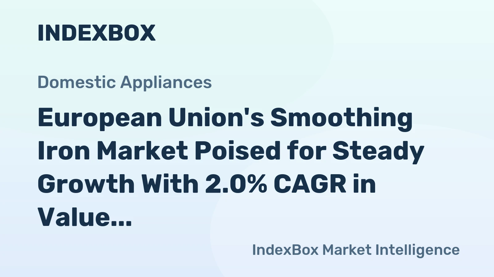 European Union's Smoothing Iron Market Poised for Steady Growth With 2.0% CAGR in Value
