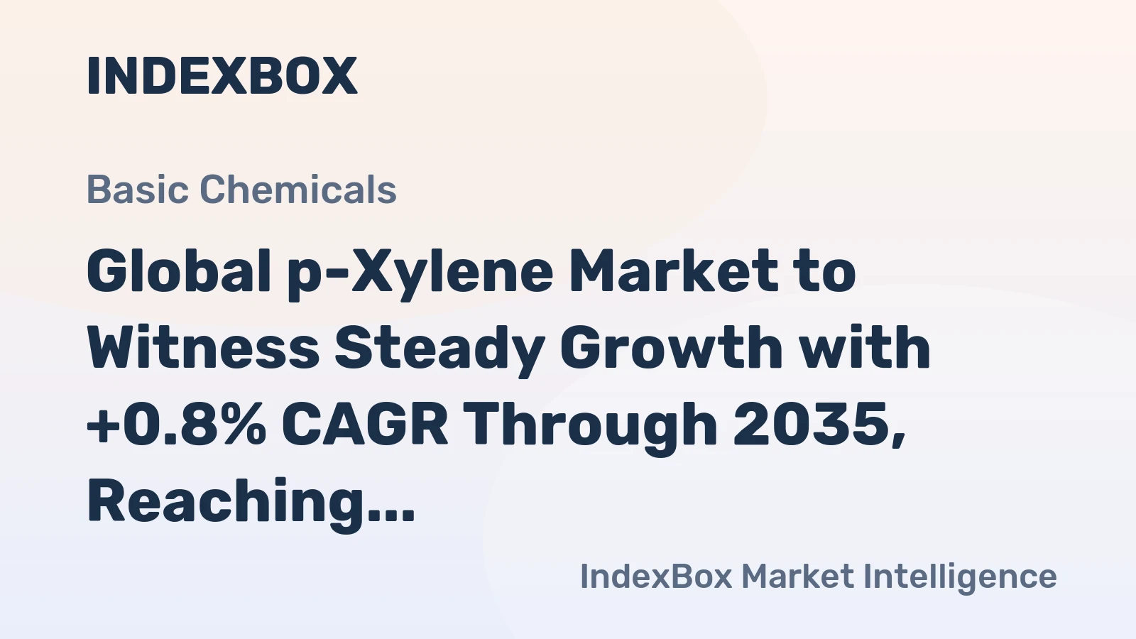 Global p-Xylene Market to Witness Steady Growth with +0.8% CAGR Through 2035, Reaching $37.8B in Value