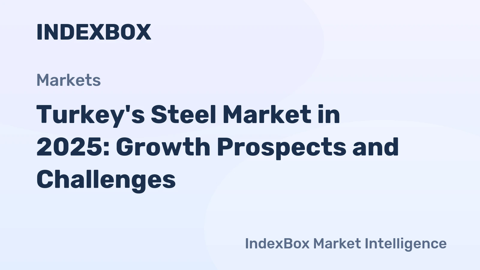 Turkey's Steel Market in 2025: Growth Prospects and Challenges