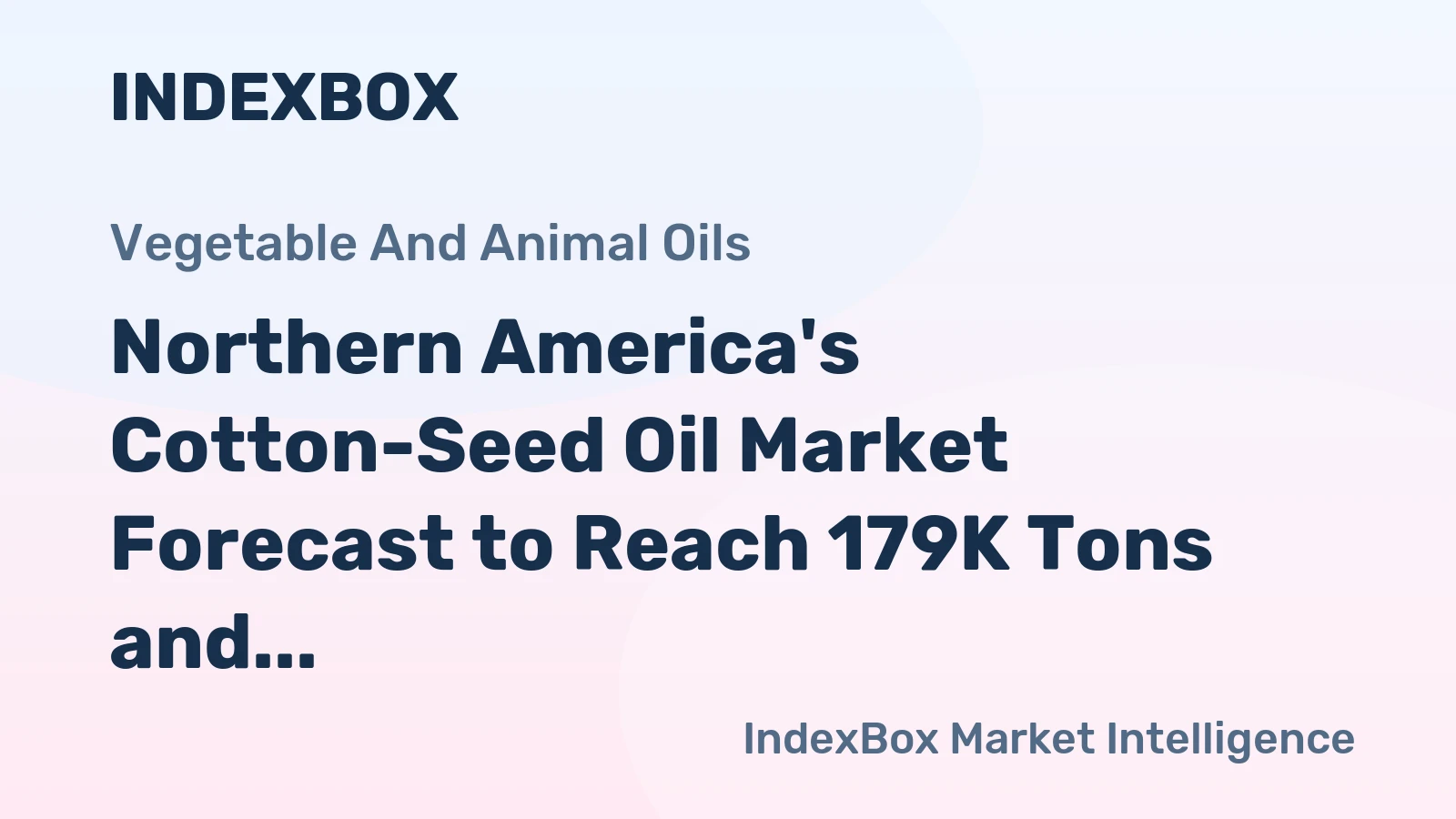Northern America's Cotton-Seed Oil Market Forecast to Reach 179K Tons and $202M by 2035 After a Decade of Contraction