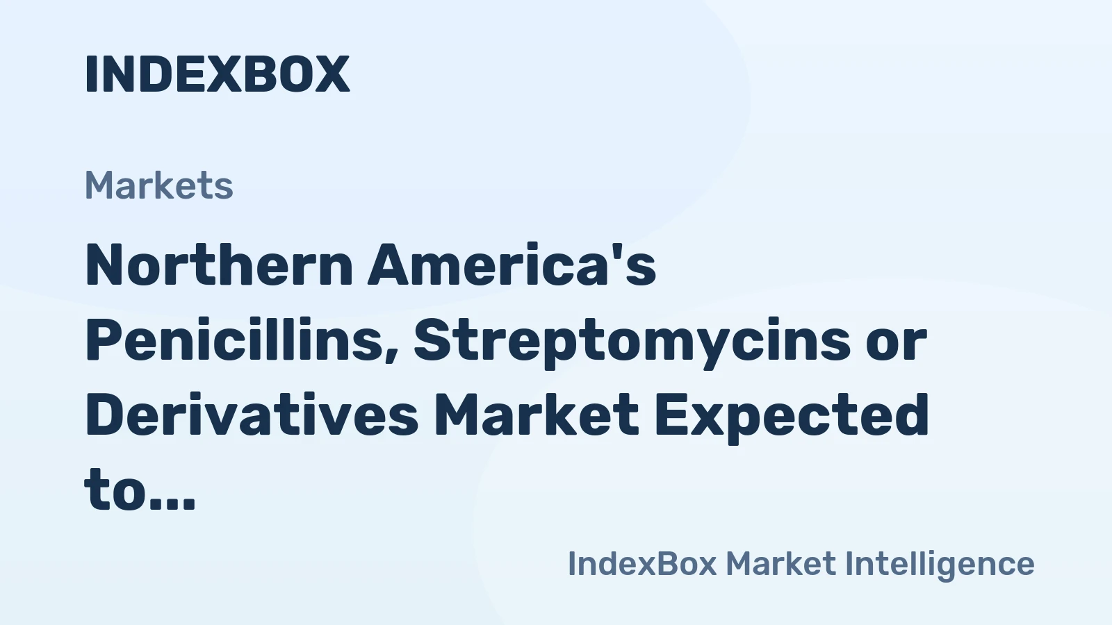 Northern America's Penicillins, Streptomycins or Derivatives Market Expected to Grow at +0.6% CAGR Over Next Decade
