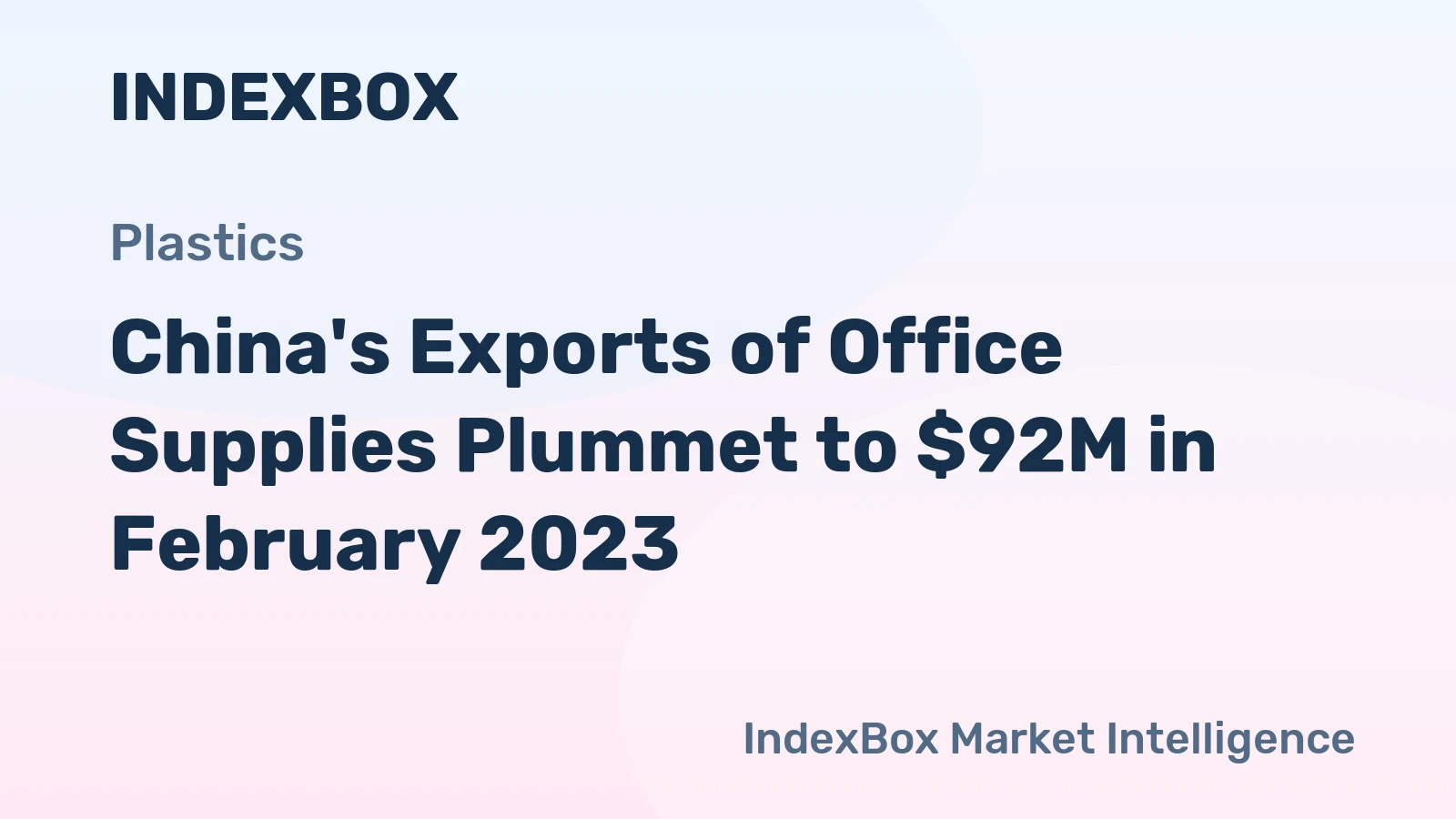 China's Exports of Office Supplies Plummet to $92M in February 2023