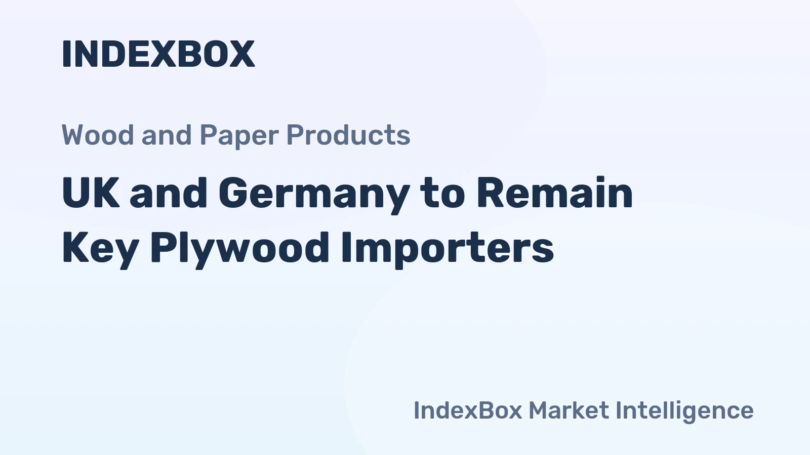 UK and Germany to Remain Key Plywood Importers