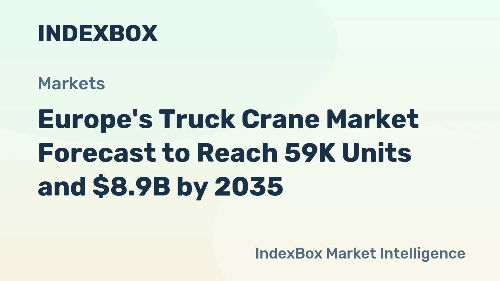Europe's Truck Crane Market Forecast to Reach 59K Units and $8.9B by 2035