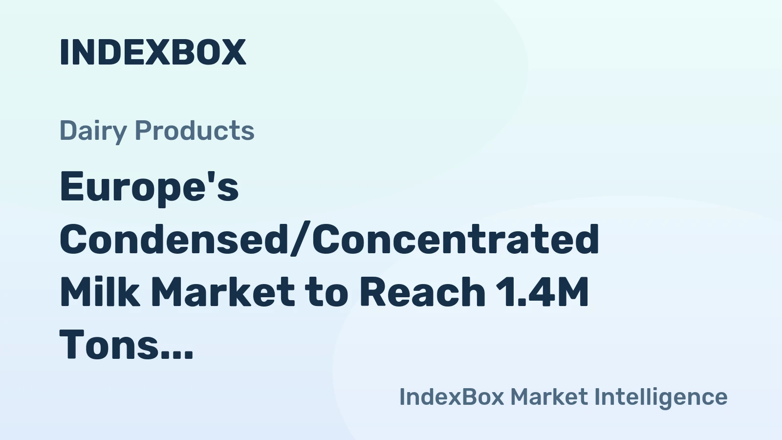 Europe's Condensed/Concentrated Milk Market to Reach 1.4M Tons and $4.1B by 2035
