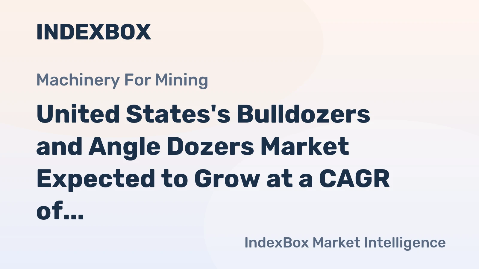 United States's Bulldozers and Angle Dozers Market Expected to Grow at a CAGR of +1.4% Over Next Decade