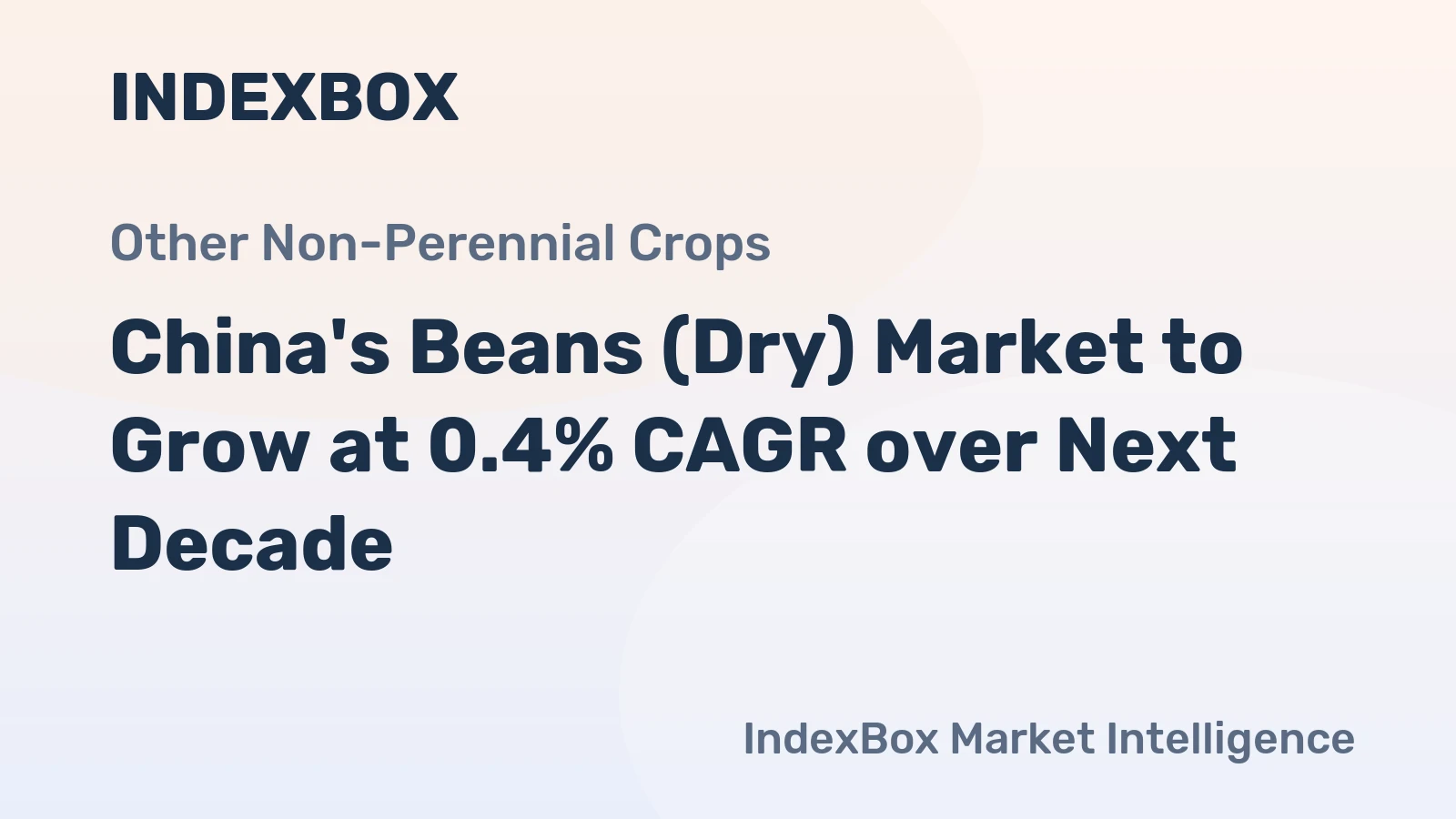 China's Beans (Dry) Market to Grow at 0.4% CAGR over Next Decade