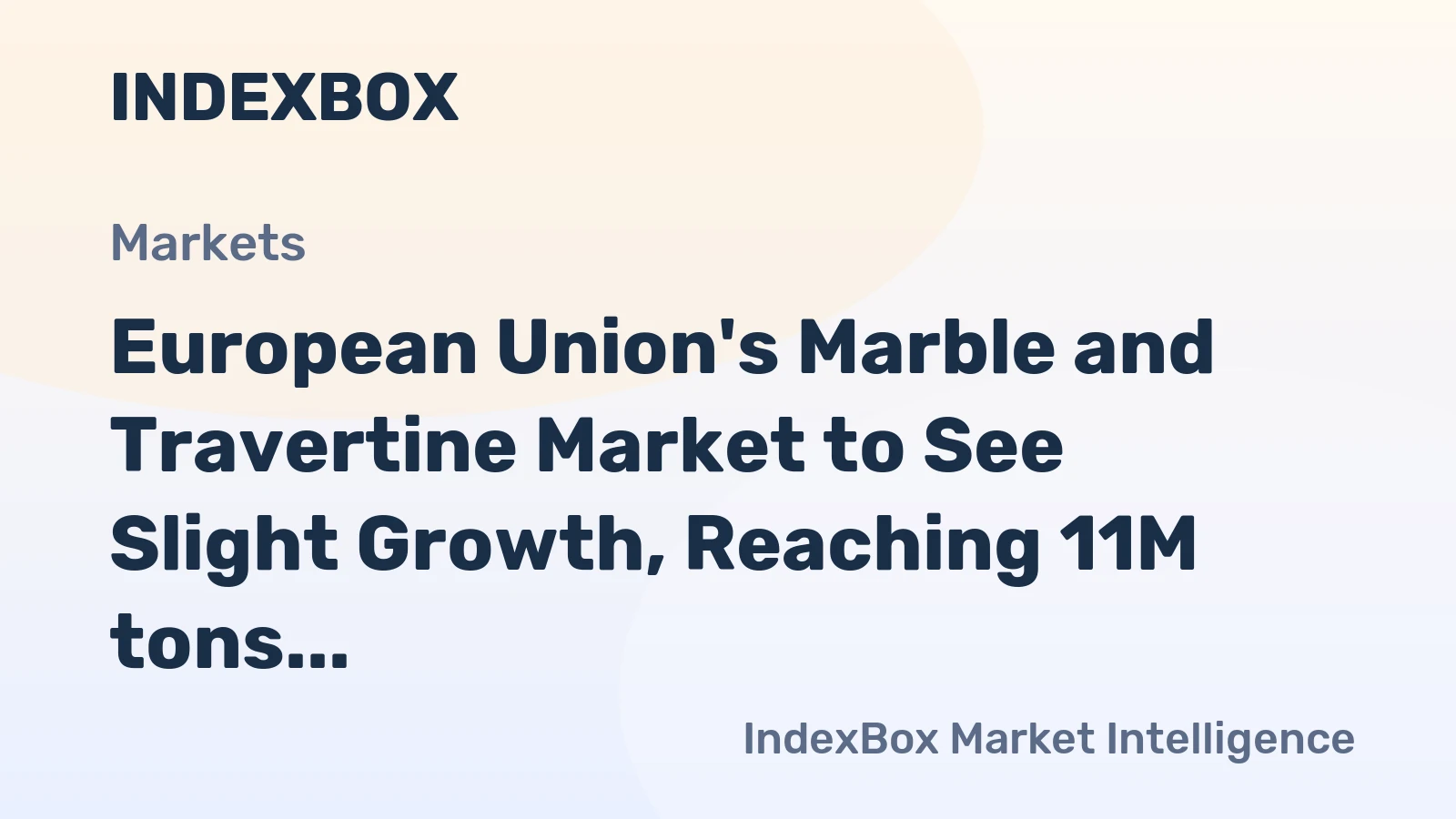 European Union's Marble and Travertine Market to See Slight Growth, Reaching 11M tons and $2.7B by 2035