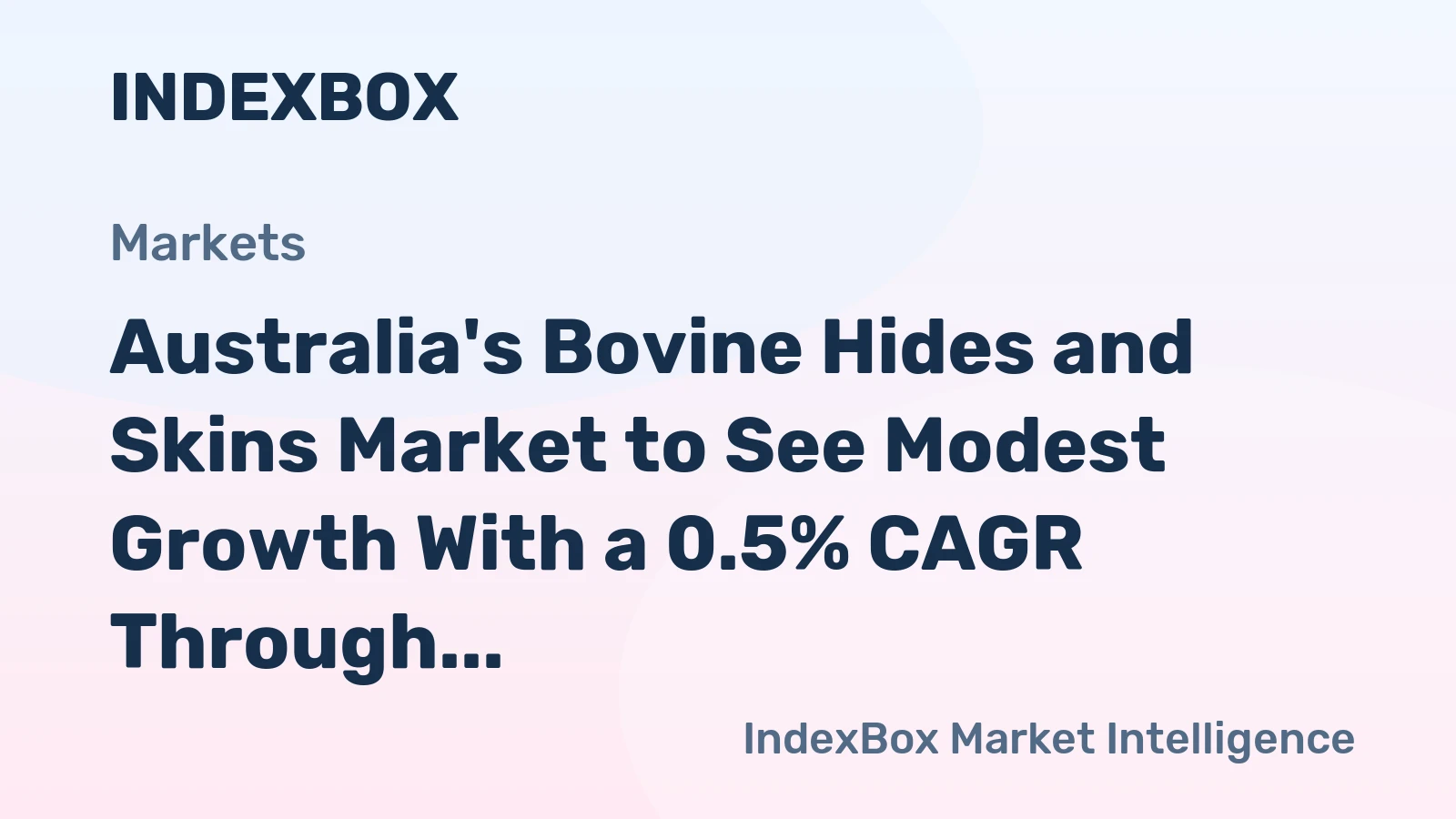 Australia's Bovine Hides and Skins Market to See Modest Growth With a 0.5% CAGR Through 2035