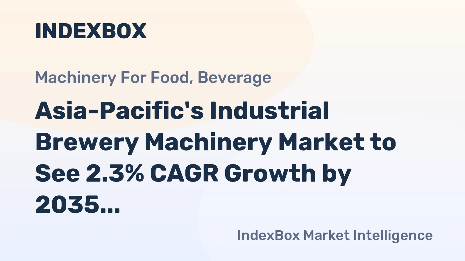 Asia-Pacific's Industrial Brewery Machinery Market to See 2.3% CAGR Growth by 2035