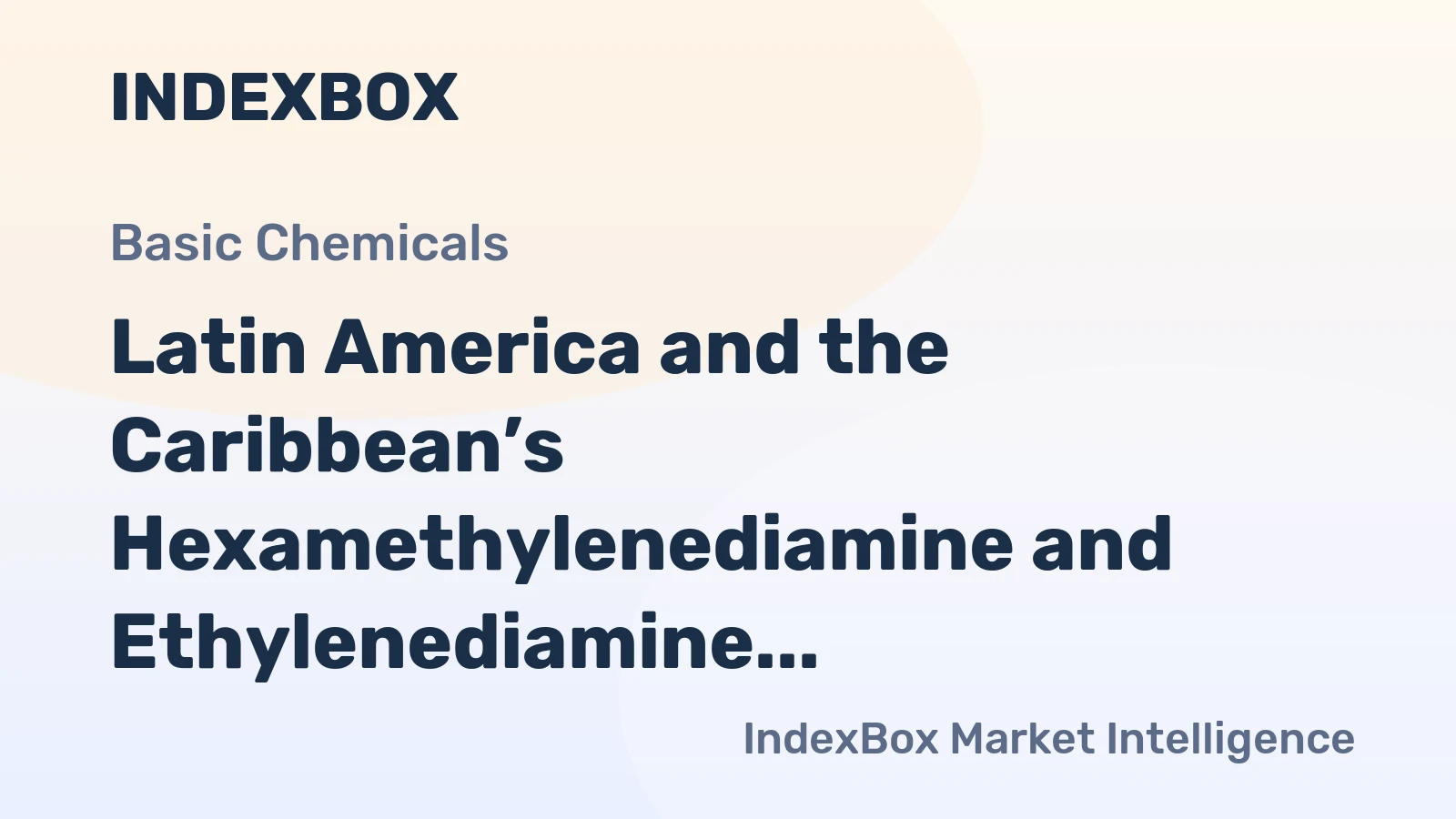 Latin America and the Caribbean’s Hexamethylenediamine and Ethylenediamine Market to Reach 1.2M Tons and $5B by 2035