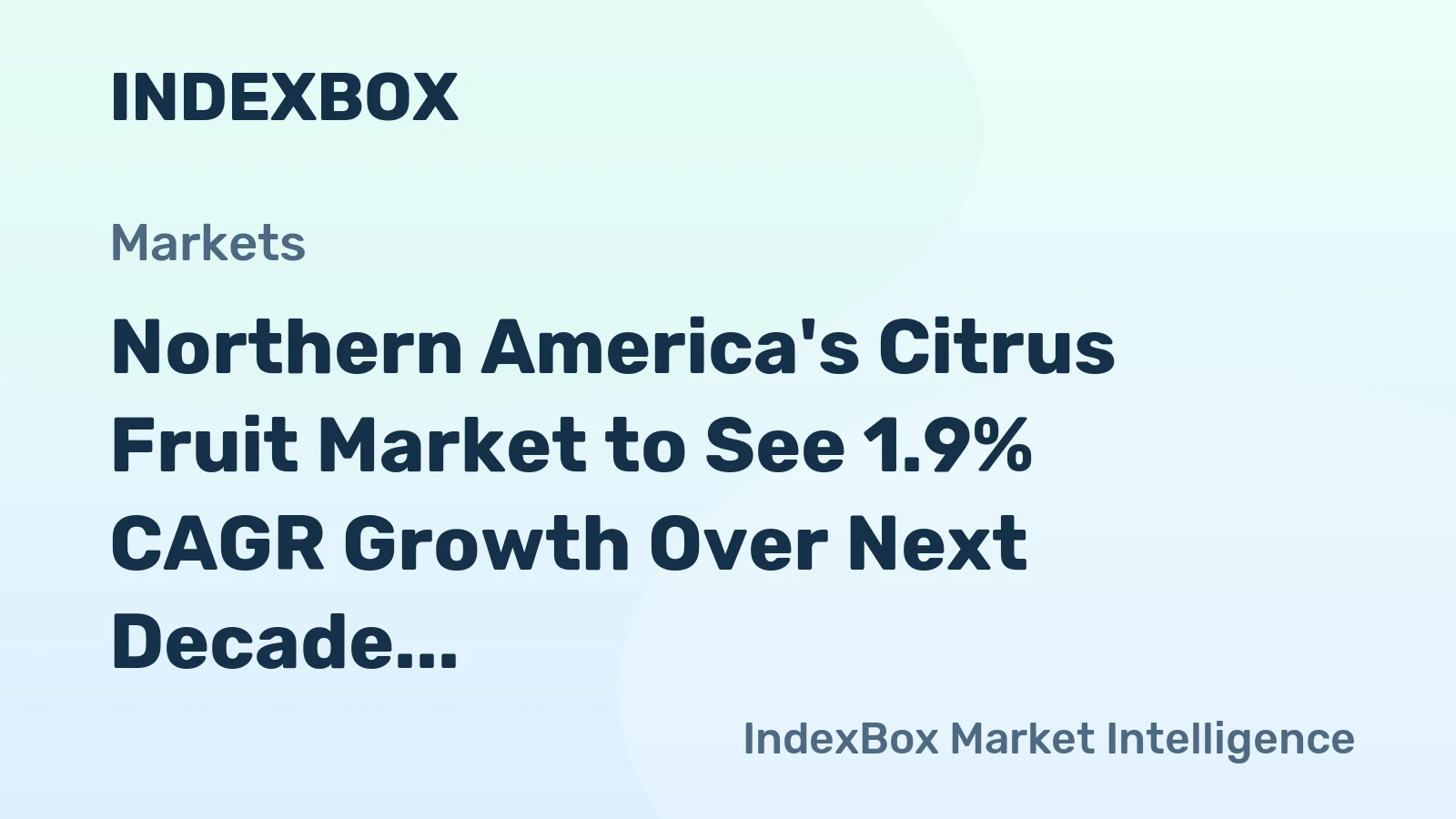 Northern America's Citrus Fruit Market to See 1.9% CAGR Growth Over Next Decade