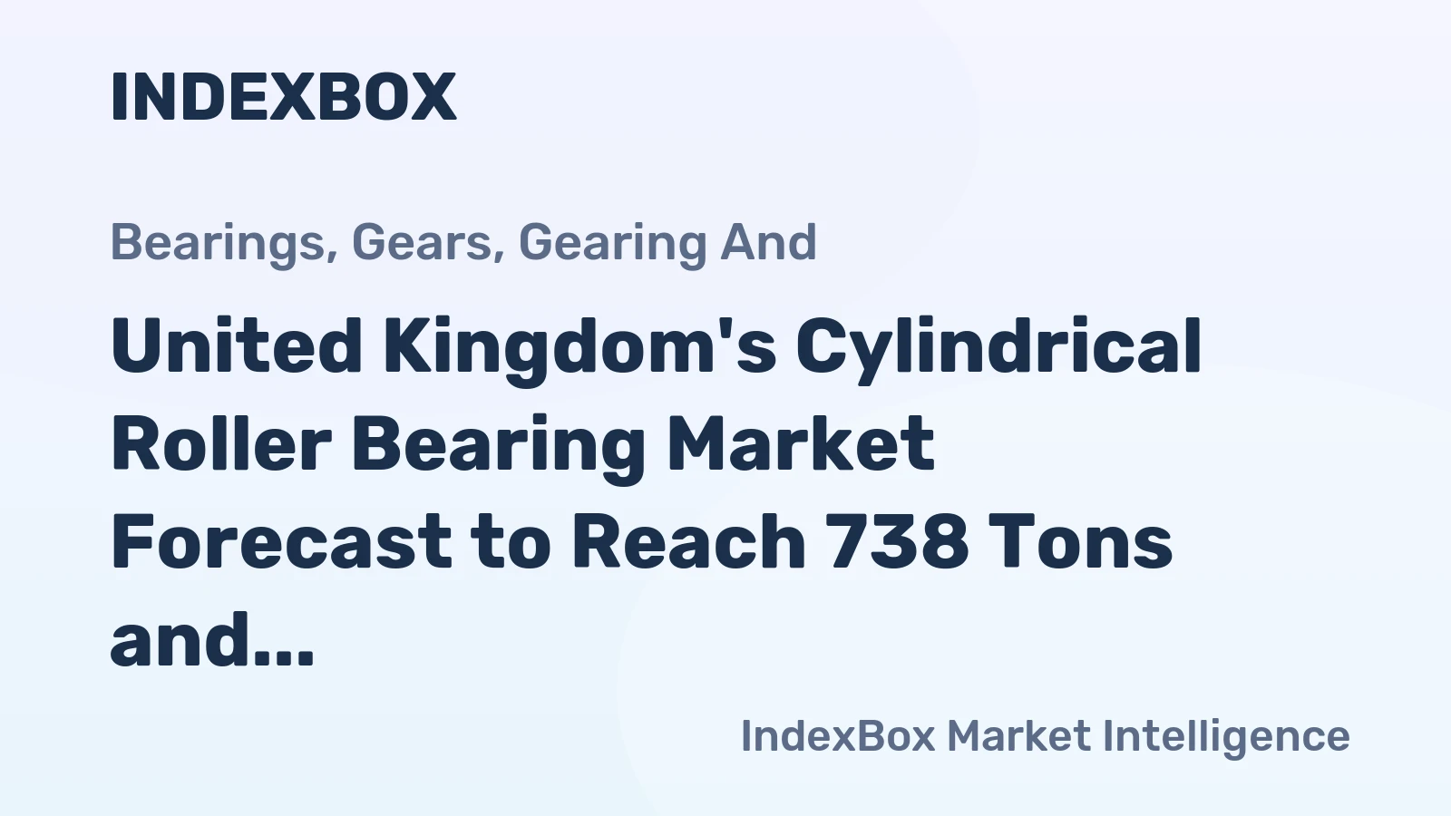 United Kingdom's Cylindrical Roller Bearing Market Forecast to Reach 738 Tons and $31M by 2035 After Recent Downturn