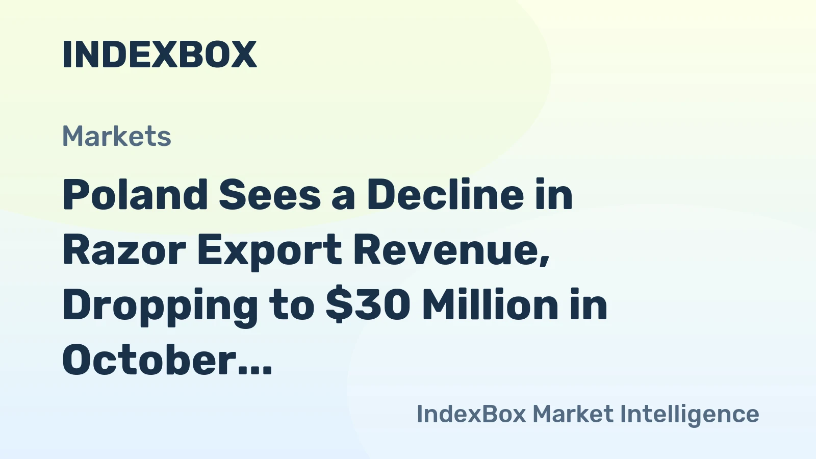 Poland Sees a Decline in Razor Export Revenue, Dropping to $30 Million in October 2023.