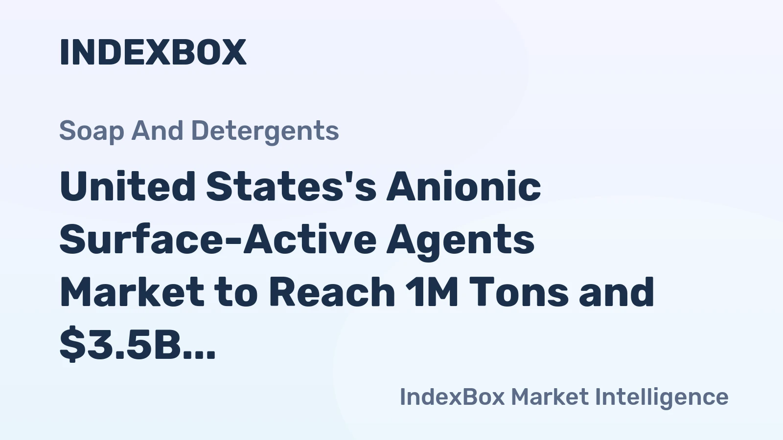 United States's Anionic Surface-Active Agents Market to Reach 1M Tons and $3.5B by 2035