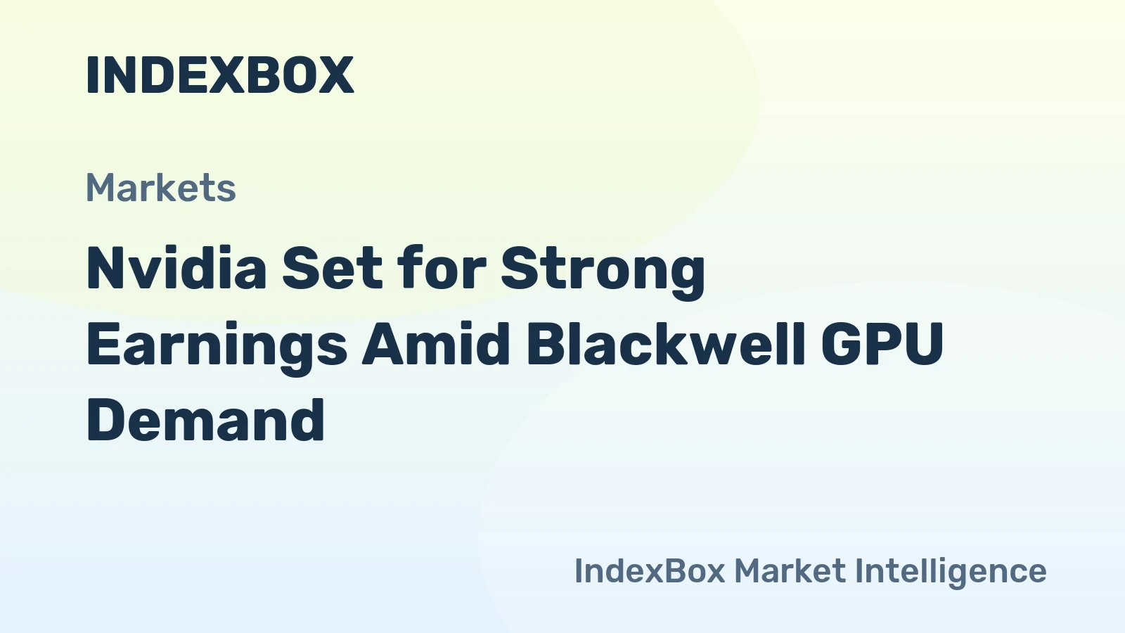 Nvidia Set for Strong Earnings Amid Blackwell GPU Demand
