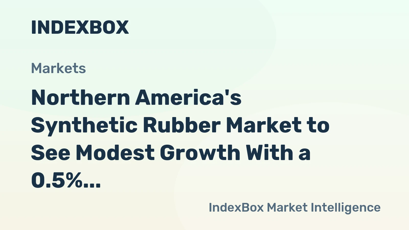 Northern America's Synthetic Rubber Market to See Modest Growth With a 0.5% CAGR