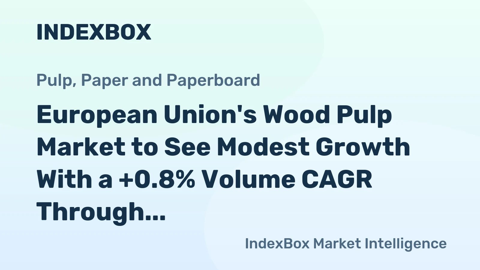 European Union's Wood Pulp Market to See Modest Growth With a +0.8% Volume CAGR Through 2035