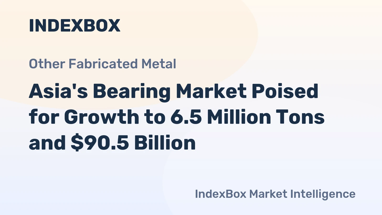 Asia's Bearing Market Poised for Growth to 6.5 Million Tons and $90.5 Billion