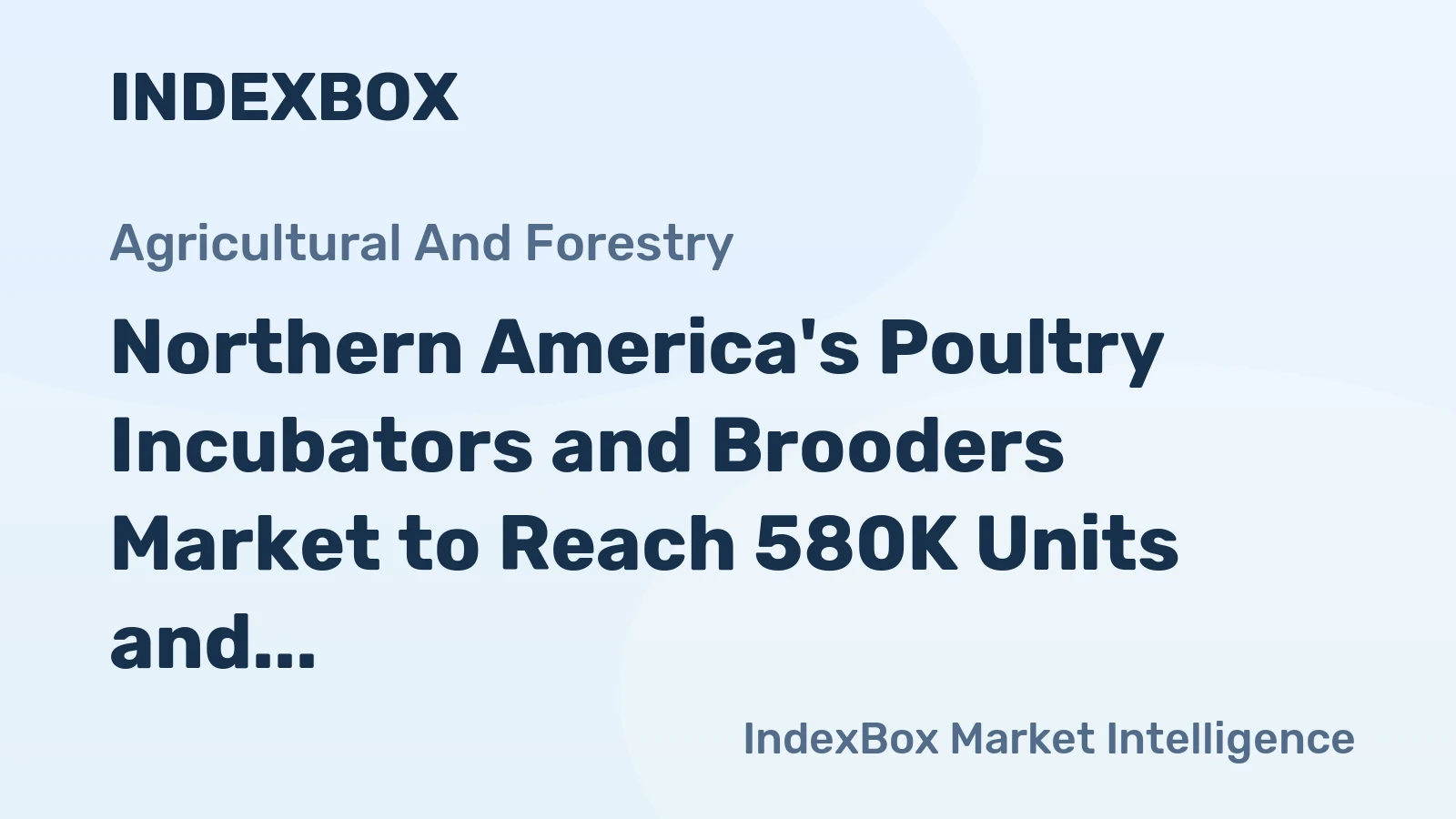 Northern America's Poultry Incubators and Brooders Market to Reach 580K Units and $2.9B by 2035