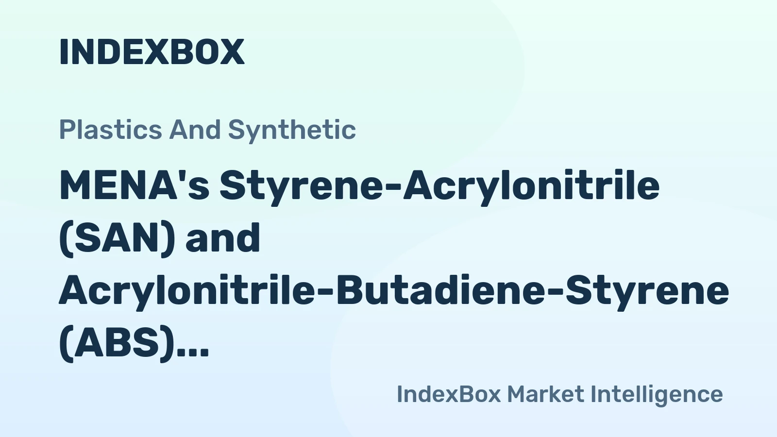 MENA's Styrene-Acrylonitrile (SAN) and Acrylonitrile-Butadiene-Styrene (ABS) Copolymers Market to Grow at 0.8% CAGR with Increasing Demand