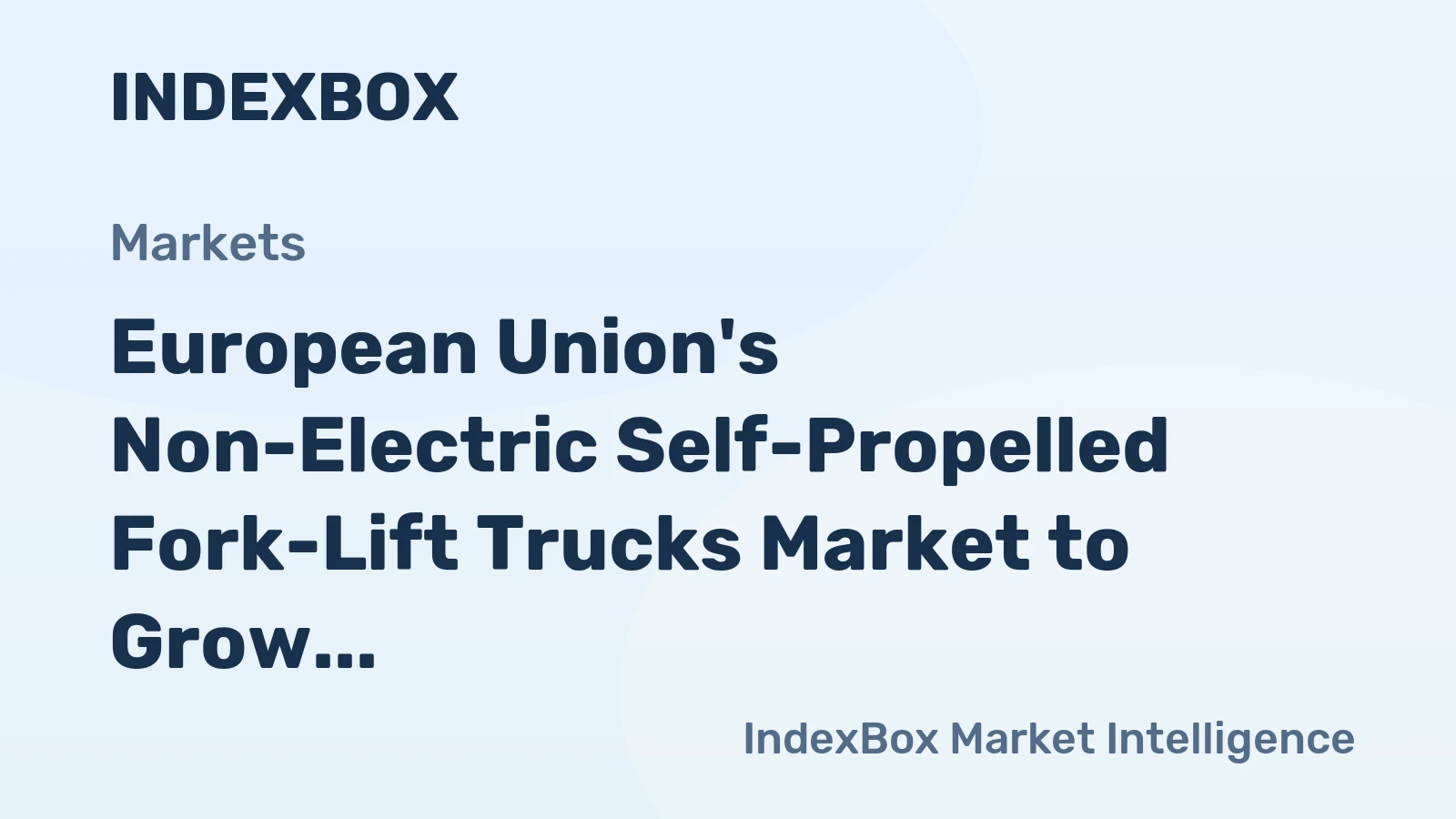 European Union's Non-Electric Self-Propelled Fork-Lift Trucks Market to Grow at 2.3% CAGR, Reaching $9.2B by 2035