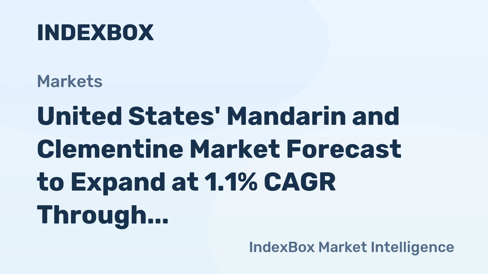 United States' Mandarin and Clementine Market Forecast to Expand at 1.1% CAGR Through 2035