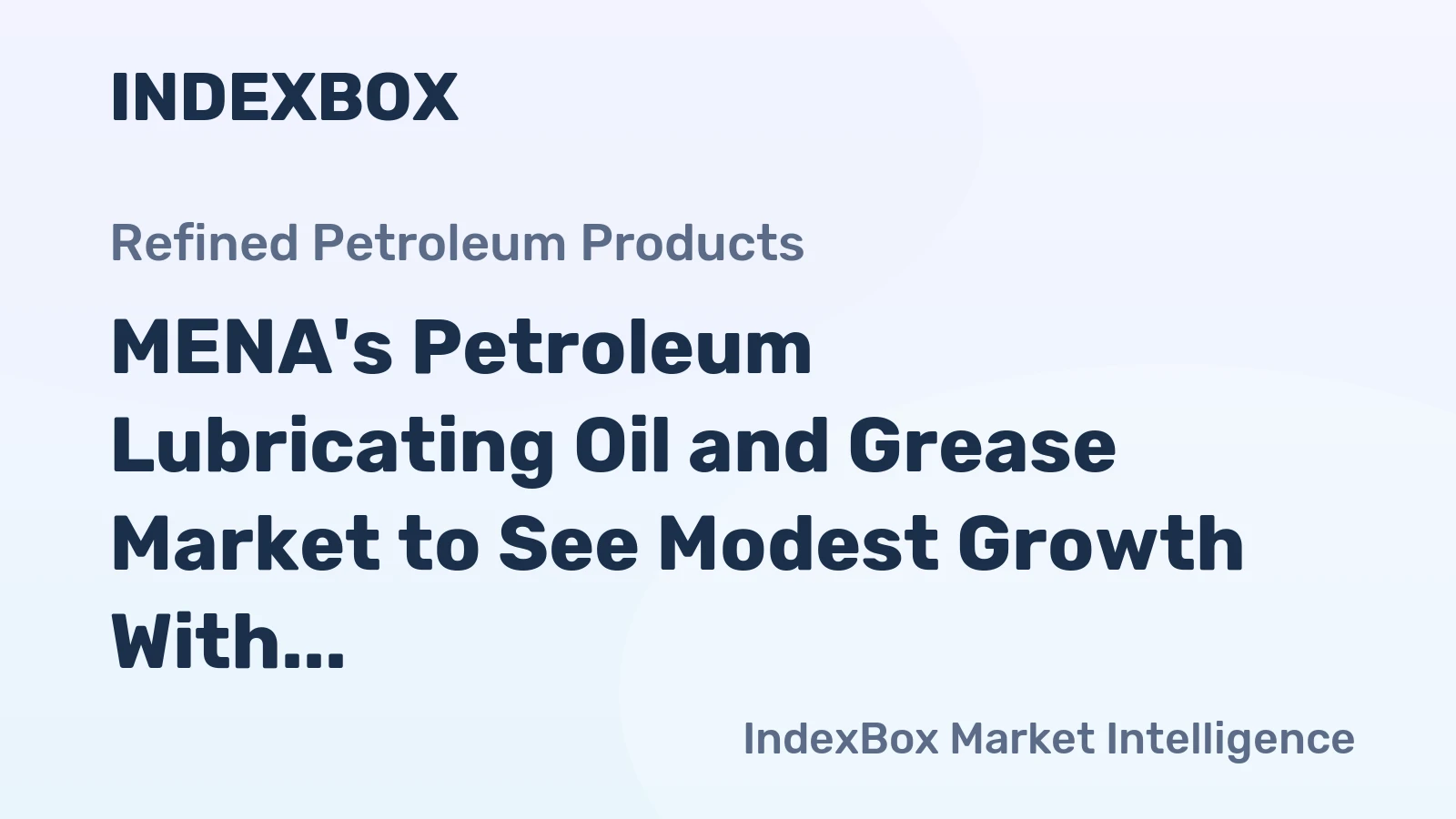 MENA's Petroleum Lubricating Oil and Grease Market to See Modest Growth With a +0.4% Volume CAGR Through 2035