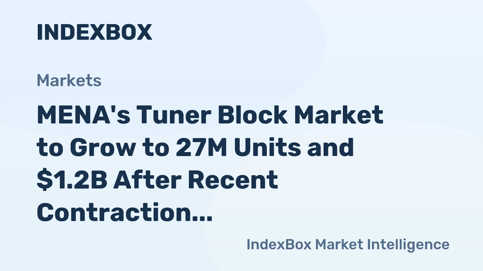 MENA's Tuner Block Market to Grow to 27M Units and $1.2B After Recent Contraction