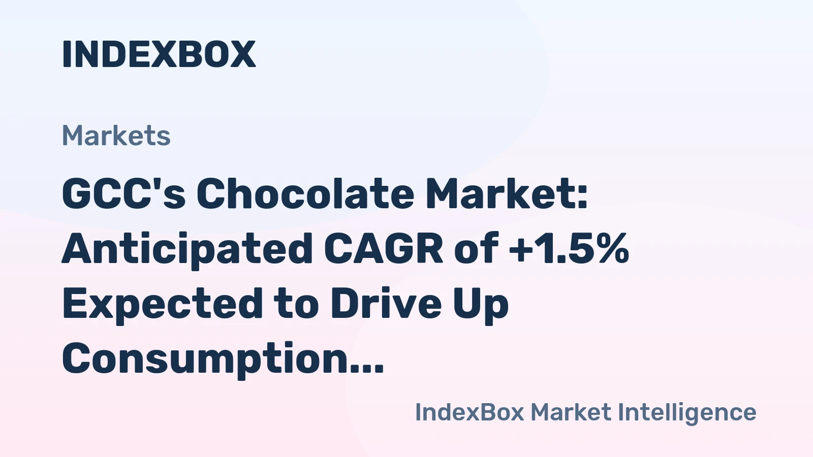 GCC's Chocolate Market: Anticipated CAGR of +1.5% Expected to Drive Up Consumption Trends