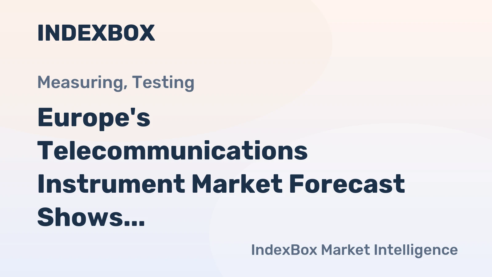Europe's Telecommunications Instrument Market Forecast Shows Modest 0.7% Volume CAGR Growth Through 2035