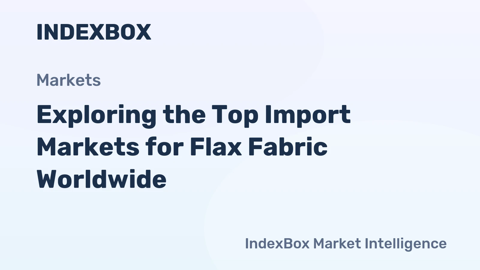 Exploring the Top Import Markets for Flax Fabric Worldwide