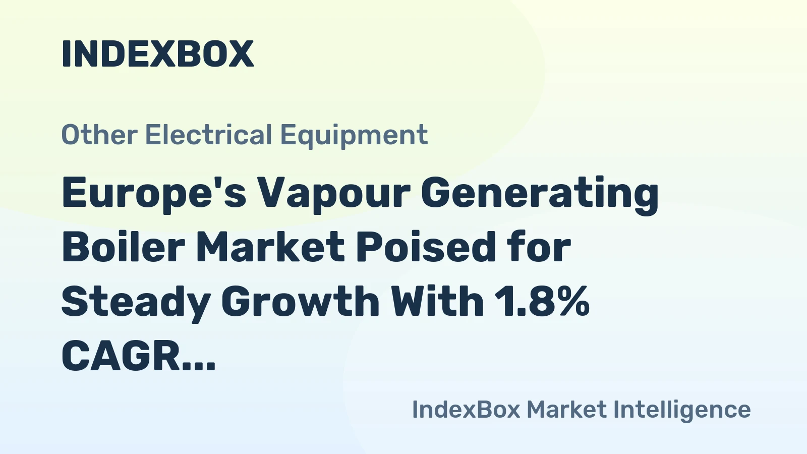 Europe's Vapour Generating Boiler Market Poised for Steady Growth With 1.8% CAGR Through 2035