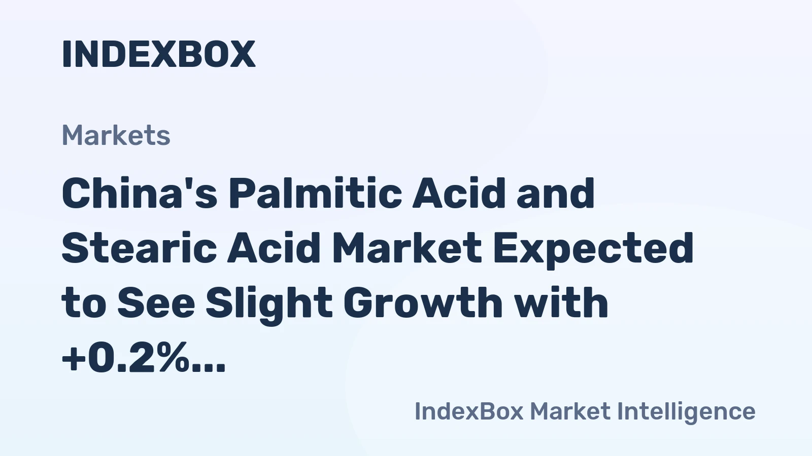 China's Palmitic Acid and Stearic Acid Market Expected to See Slight Growth with +0.2% CAGR Over Next Decade