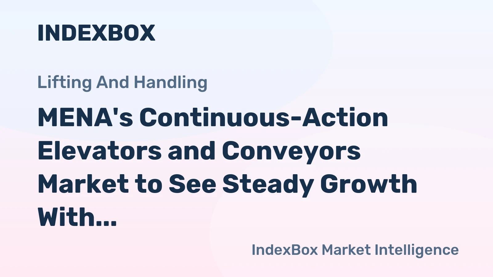 MENA's Continuous-Action Elevators and Conveyors Market to See Steady Growth With a +1.5% CAGR
