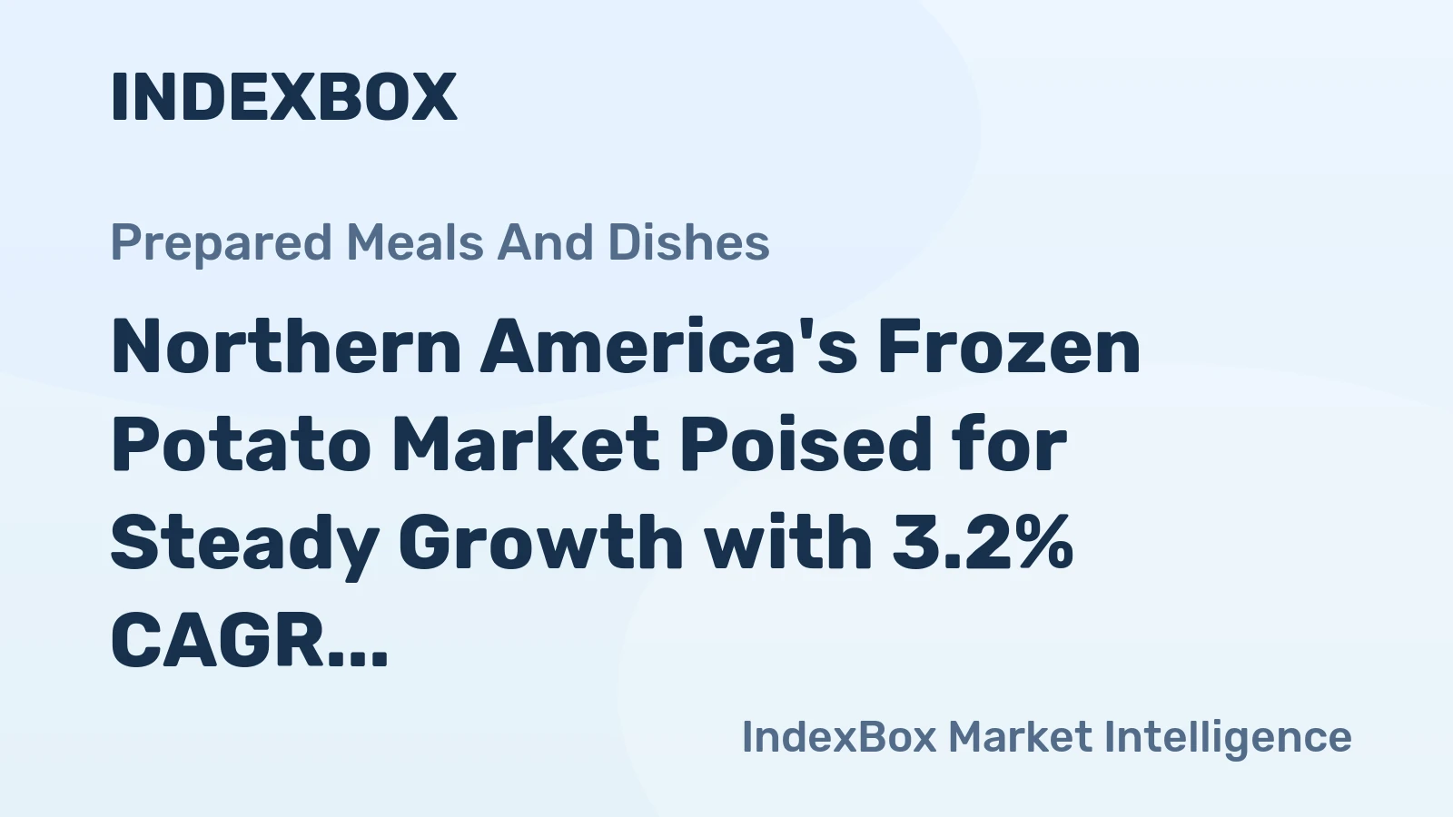 Northern America's Frozen Potato Market Poised for Steady Growth with 3.2% CAGR in Value