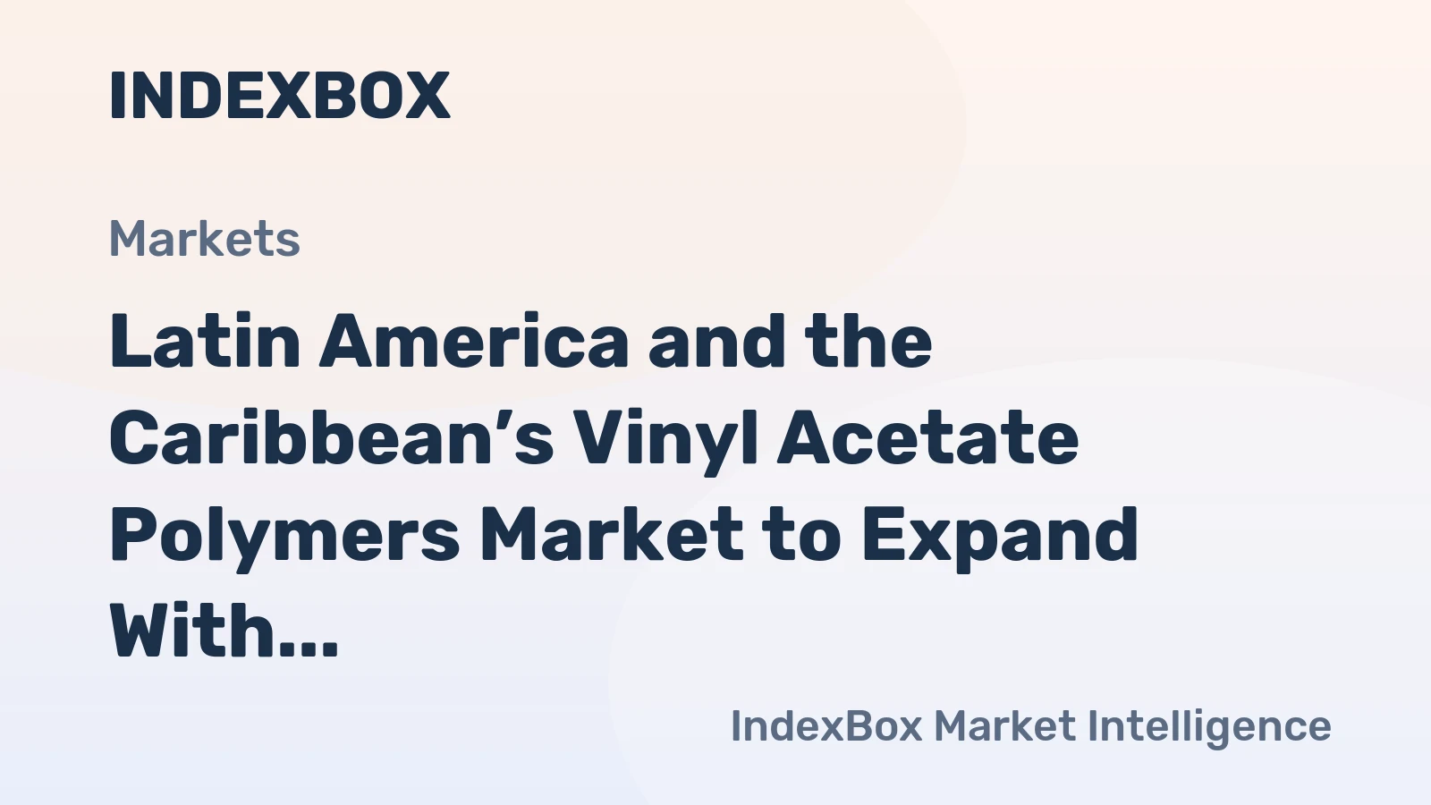 Latin America and the Caribbean’s Vinyl Acetate Polymers Market to Expand With a 3.2% CAGR Through 2035