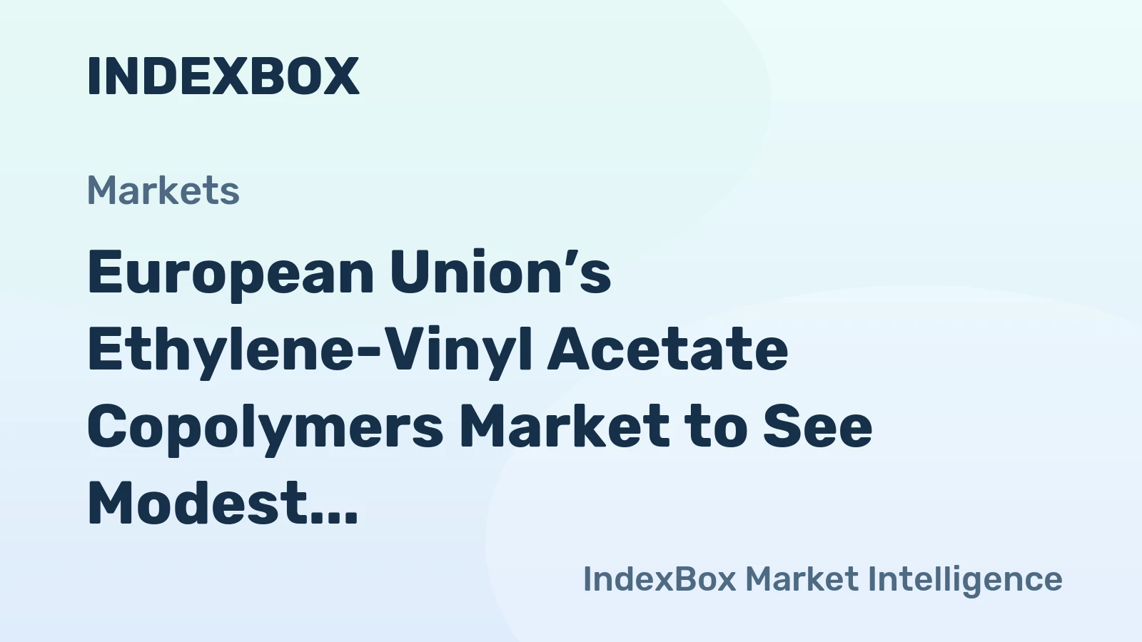 European Union’s Ethylene-Vinyl Acetate Copolymers Market to See Modest Volume Growth with a +0.8% CAGR Through 2035
