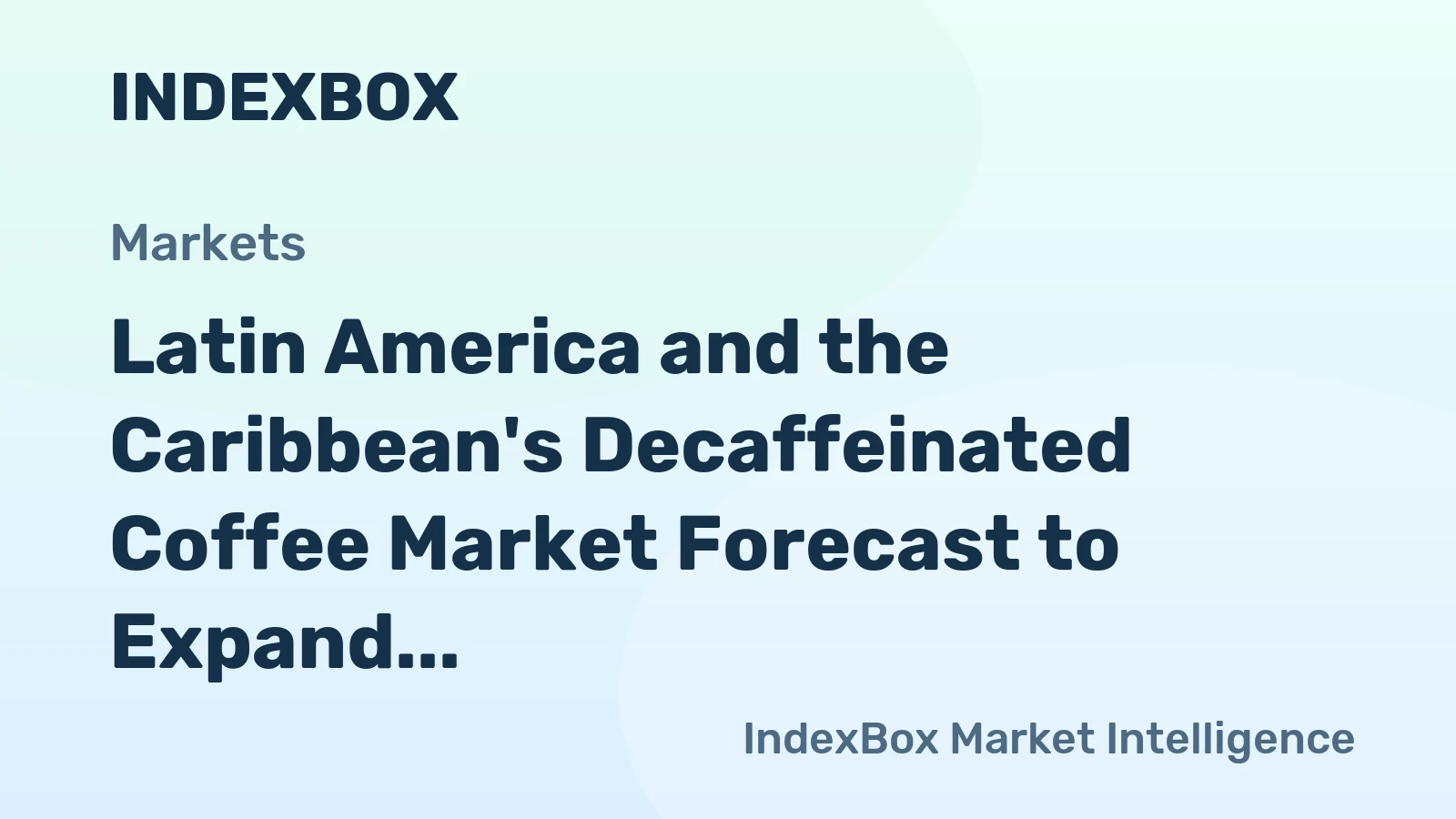 Latin America and the Caribbean's Decaffeinated Coffee Market Forecast to Expand With a CAGR of +1.1% Through 2035